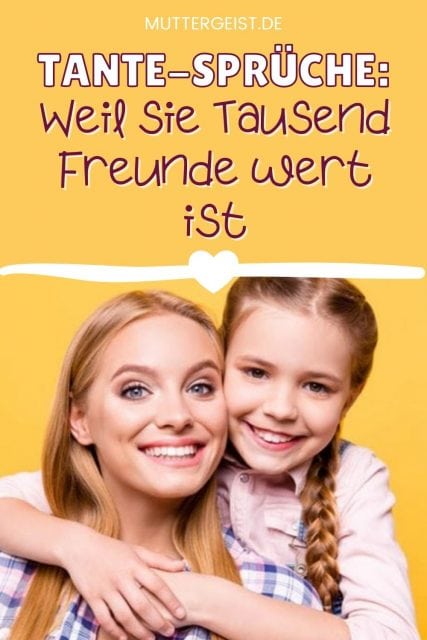 Tante-Sprüche: Weil Sie Tausend Freunde Wert Ist