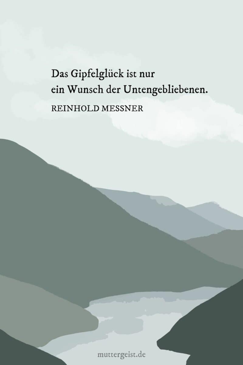 Inspirierende Weisheiten und kurze Bergsprüche