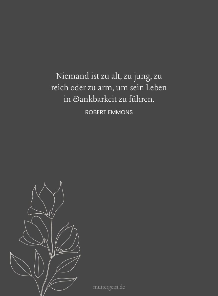 97 weise Sprüche über Wertschätzung und Dankbarkeit