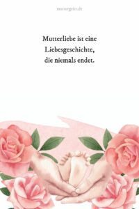 Mutterliebe-Sprüche, die die größte aller Lieben feiern