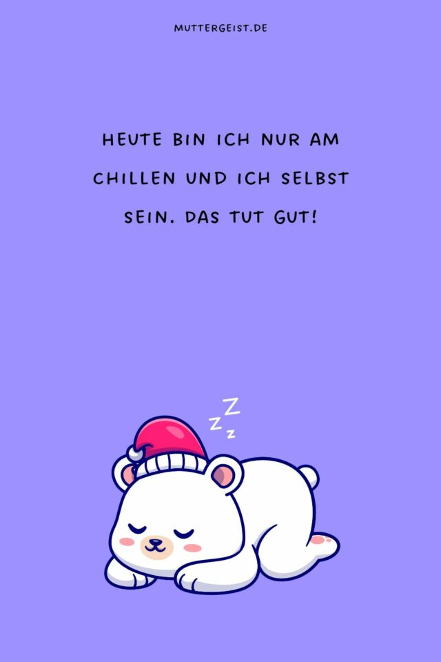 Chillen-Sprüche fürs große Nichtstun - Muttergeist