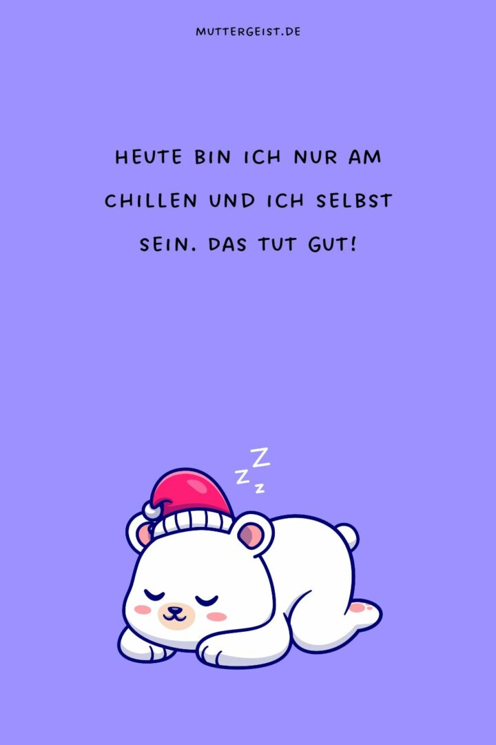 Chillen-Sprüche fürs große Nichtstun - Muttergeist