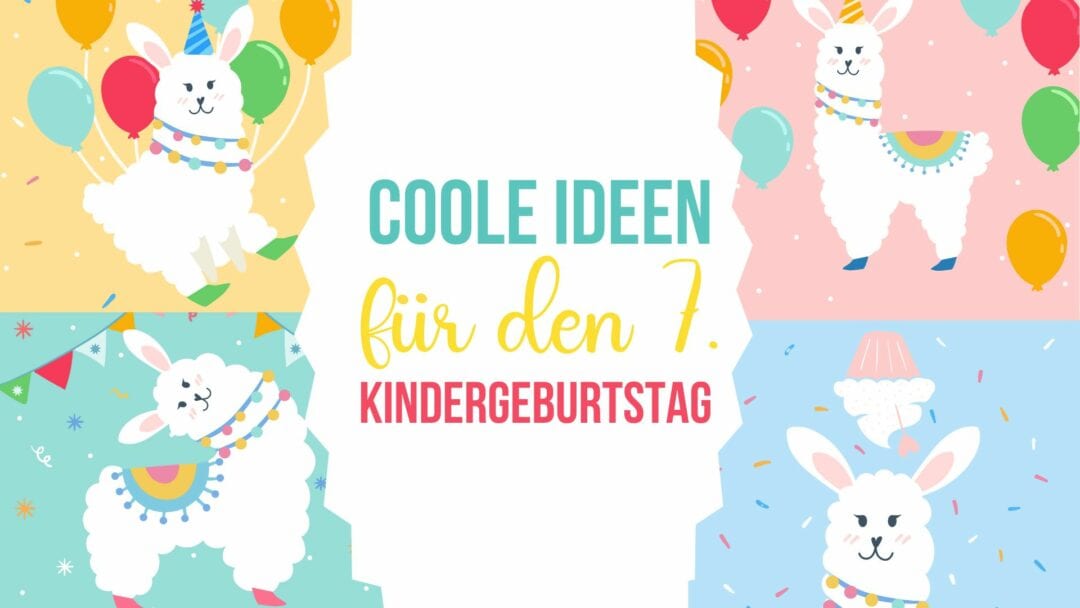 Coole Ideen für den 7. Kindergeburtstag