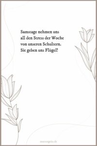 Samstag-Sprüche für einen wundervollen Tag