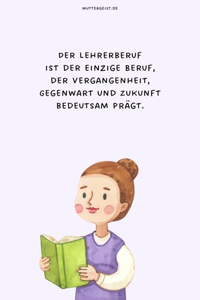 Schöne Lehrersprüche für die wahren Helden der Gesellschaft