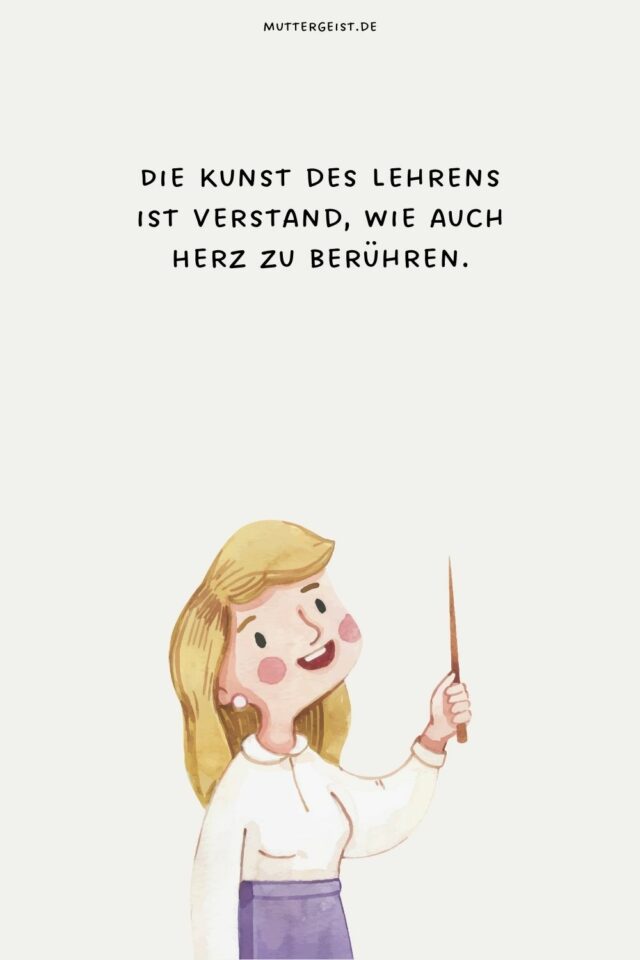 Schöne Lehrersprüche für die wahren Helden der Gesellschaft