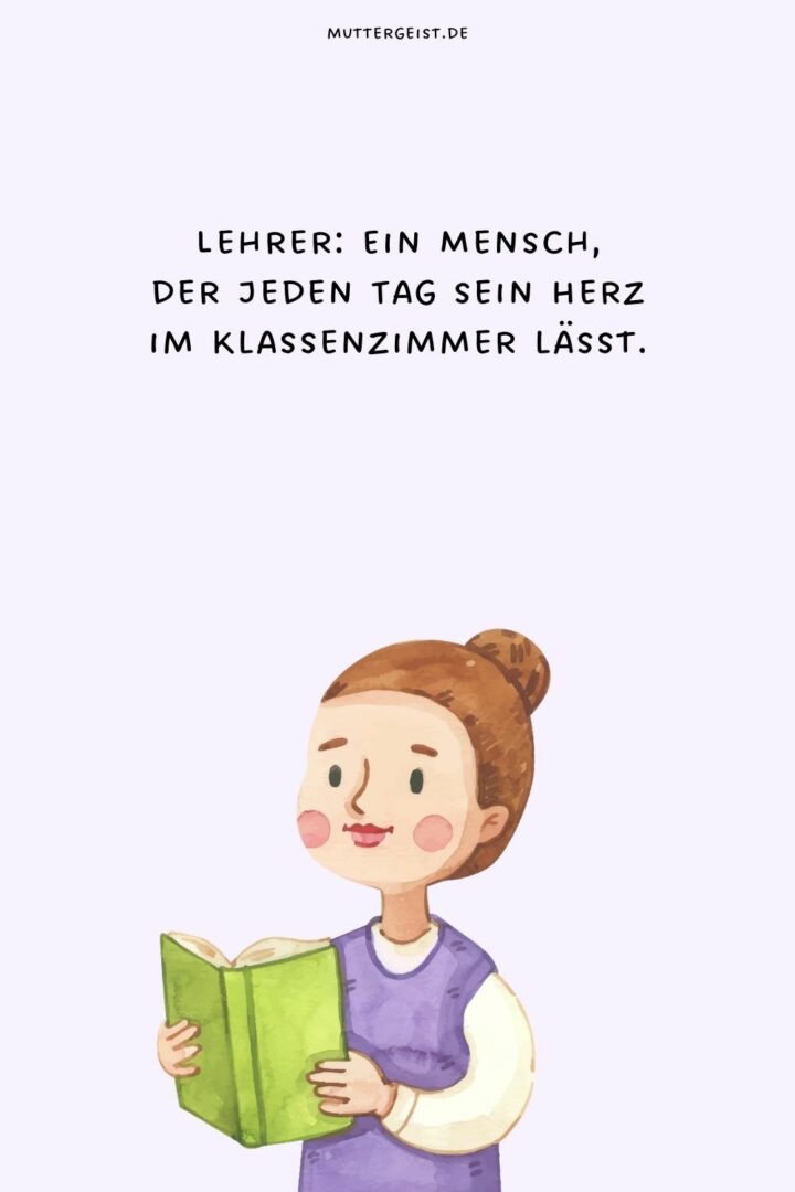 Schöne Lehrersprüche für die wahren Helden der Gesellschaft